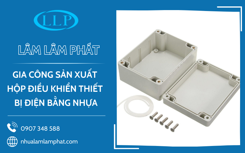 Lâm Lâm Phát Plastic - gia công sản xuất hộp điều khiển thiết bị điện ...